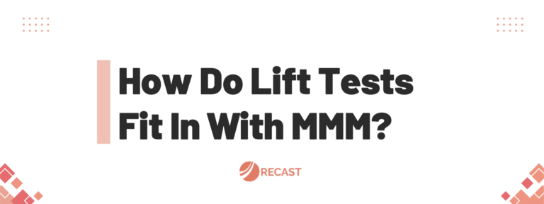 How do lift tests fit in with MMM - Recast